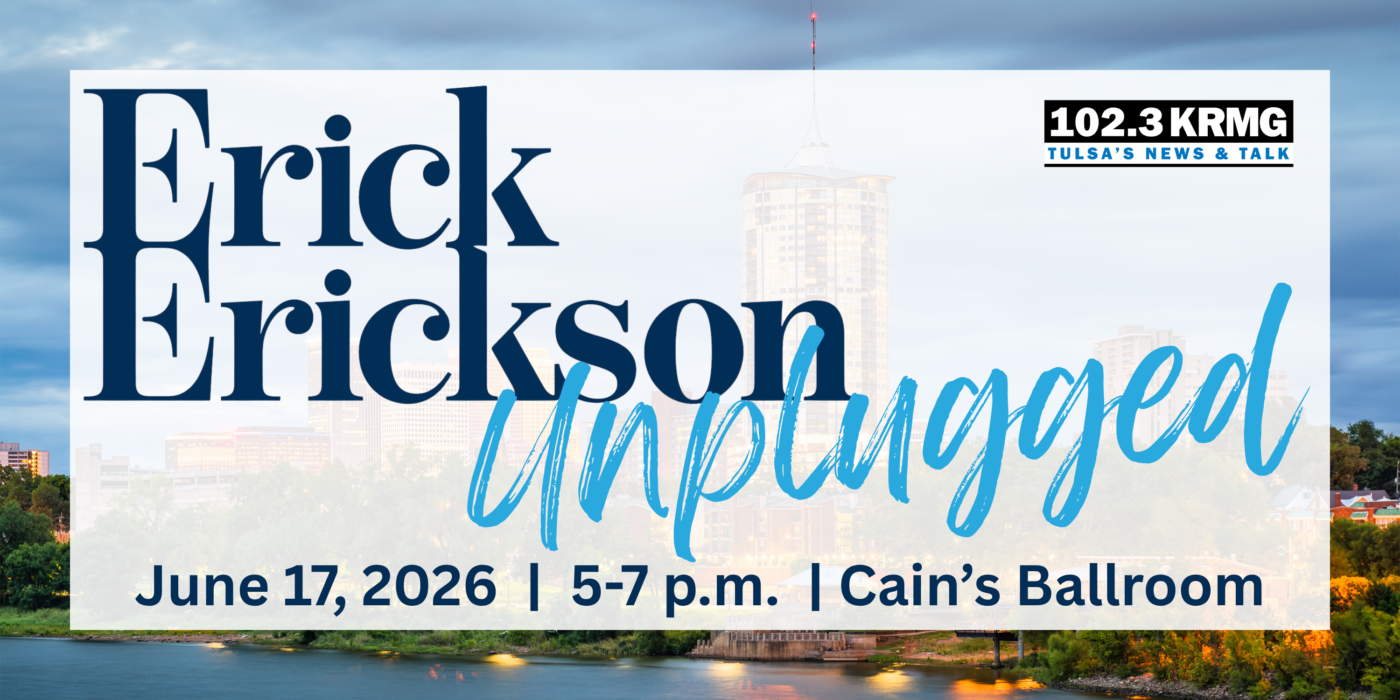 Erick Erickson Unplugged in Tulsa - June 17, 2026 - 102.3 KRMG